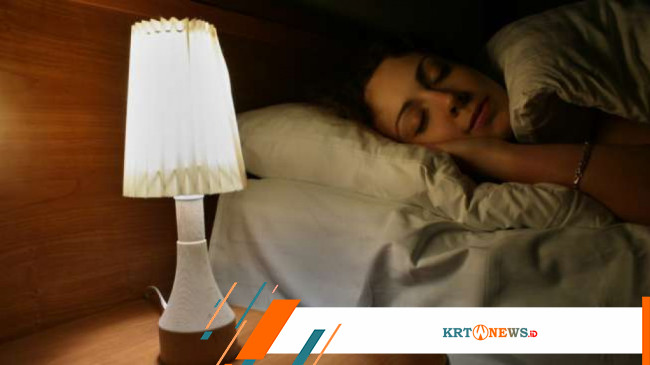 Inilah 4 Dampak Negatif untuk Kesehatan yang Disebabkan Tidur Malam dengan Lampu Menyala - KRT News