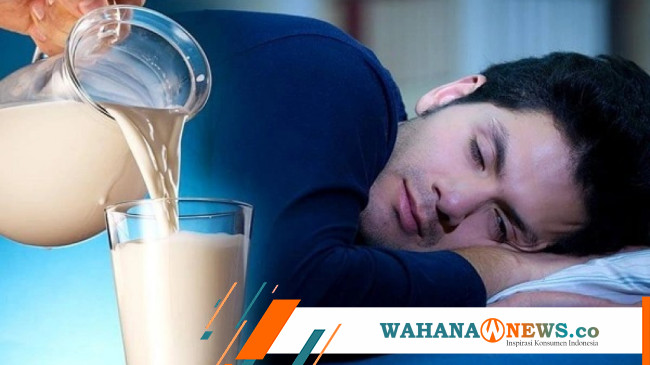 Inilah Sejumlah Manfaat Minum Susu Sebelum Tidur Wahana News